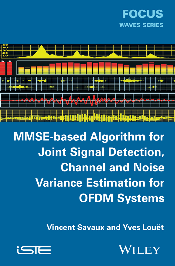 MMSE-Based Algorithm for Joint Signal Detection, Channel and Noise ...