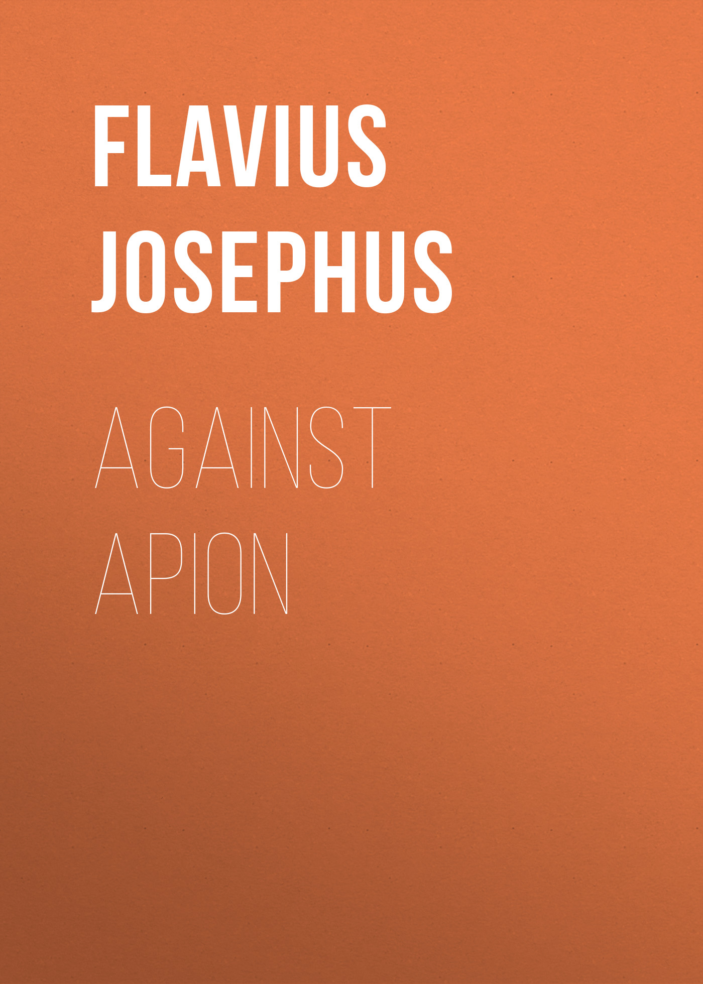 Read online «Against Apion», Flavius Josephus – Litres