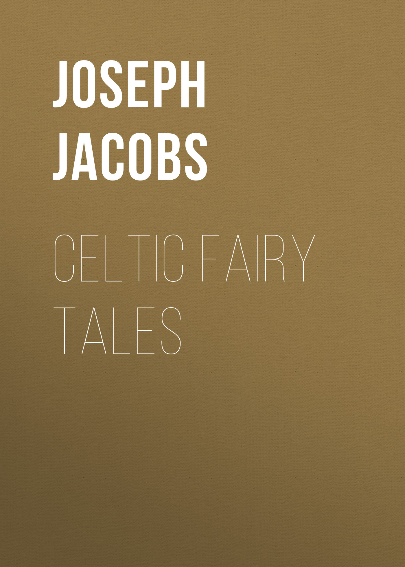 Read online «Celtic Fairy Tales», Joseph Jacobs – Litres