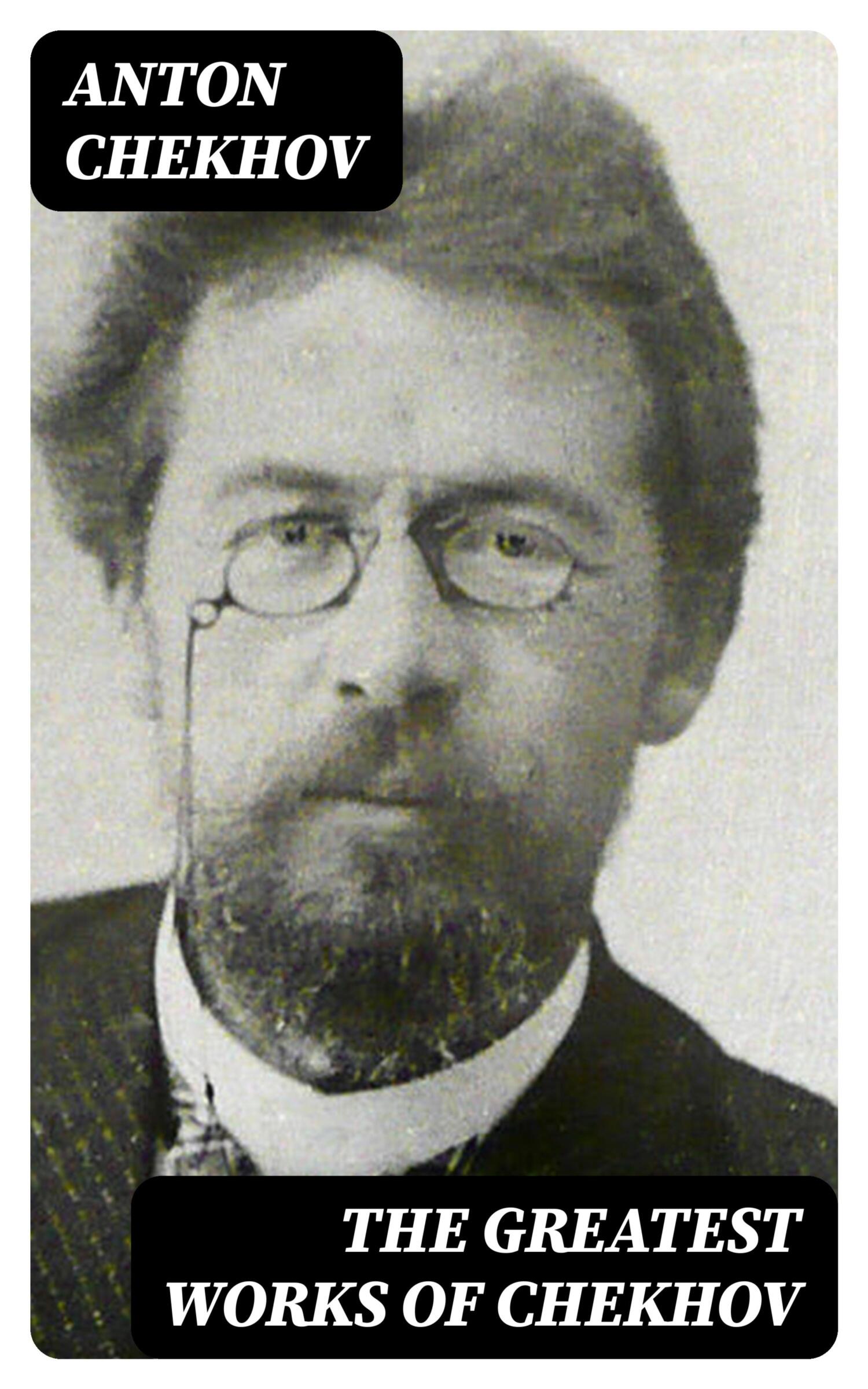 The Greatest Works of Chekhov, Anton Chekhov – read online for free on ...