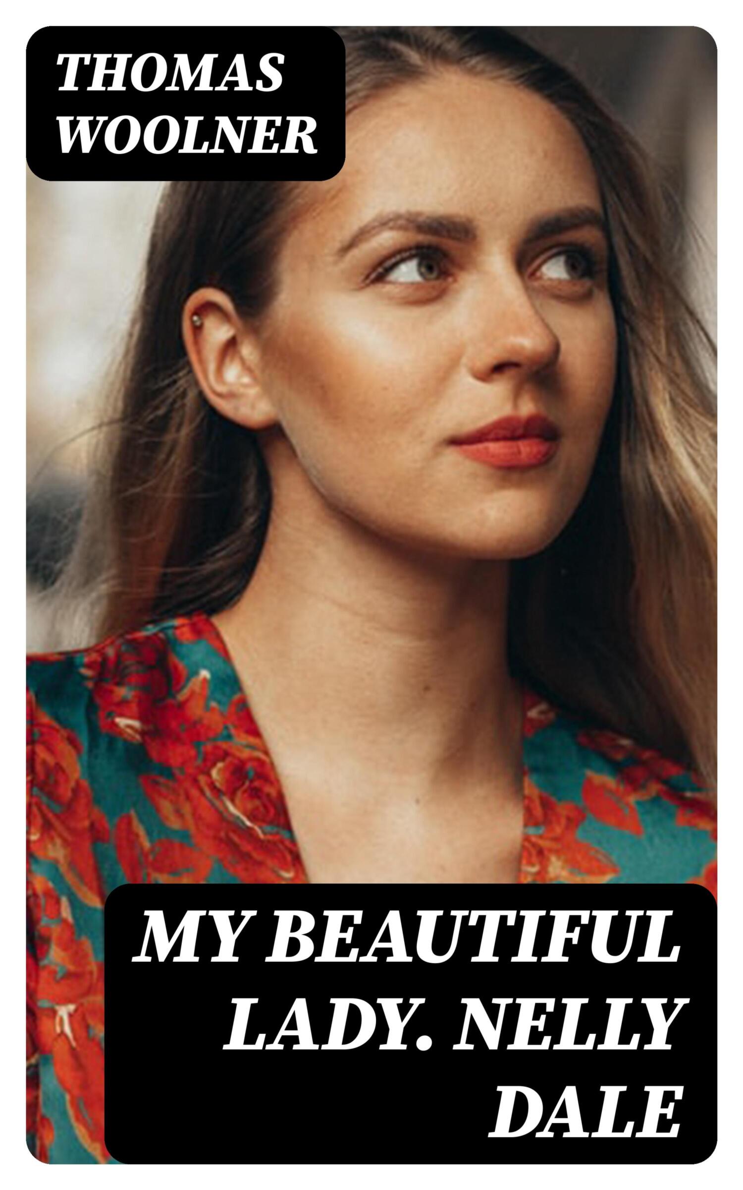 My Beautiful Lady. Nelly Dale, Thomas Woolner – read online on LitRes