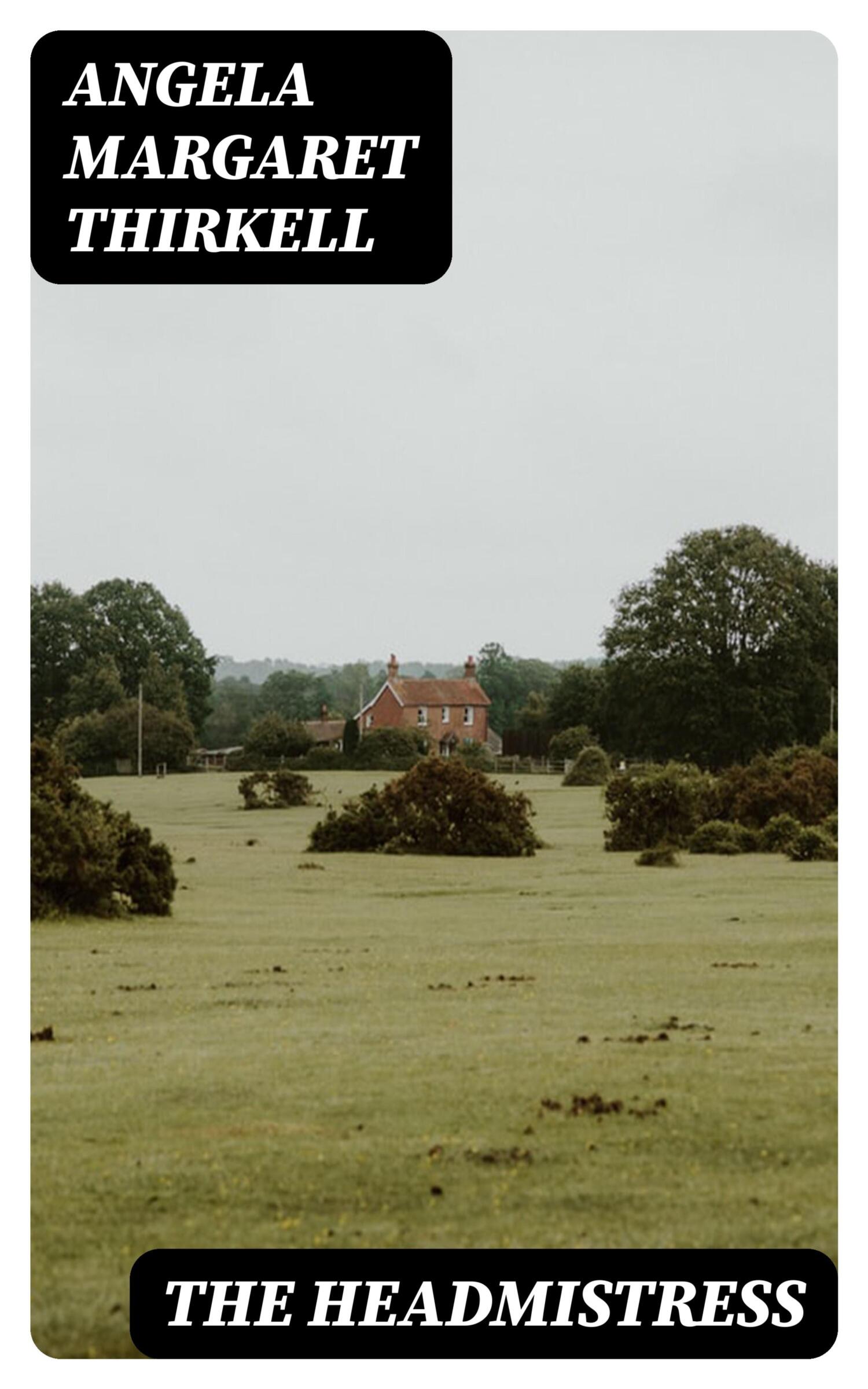 The Headmistress, Angela Margaret Thirkell – read online for free on LitRes